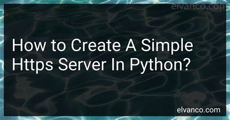 How To Create A Simple Https Server In Python In