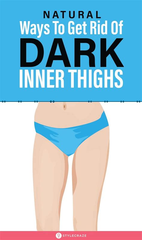 Natural Ways To Get Rid Of Dark Inner Thighs Inner Thigh Darkness Lighten Inner Thighs Thighs