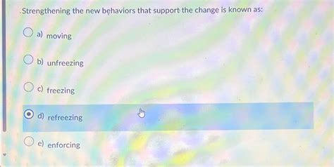 Solved Strengthening The New Behaviors That Support The