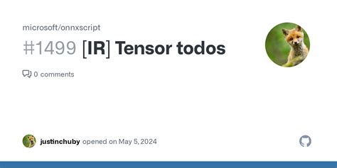 [ir] tensor todos · issue 1499 · microsoft onnxscript · github
