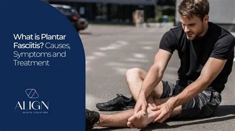 Plantar Fasciitis Causes Symptoms Treatment Alignhc