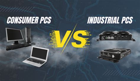 Consumer PCs vs Industrial PCs Which One Fits Your Application C T Solution Inc 智愛科技股份有限公司