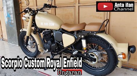 Scorpio Custom Royal Enfield Ungaran Youtube