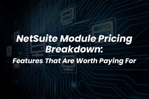 Netsuite Module Pricing Which Features Are Worth Paying For