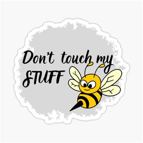 Don T Touch My Stuff Sticker For Sale By JohnyyM Redbubble