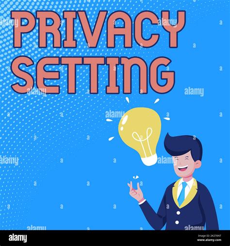 Text Sign Showing Privacy Setting Internet Concept Limit The Access Of