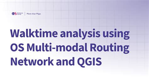 Walktime Analysis Using Os Multi Modal Routing Network And Qgis More