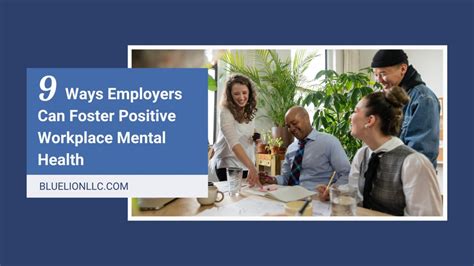 9 Ways Employers Can Foster Positive Workplace Mental Health Blue Lion
