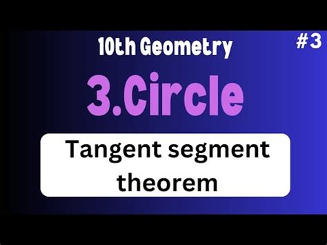 10th Geometry 3 Circle Lecture3 Tangent Segment Theorem AM Classes YouTube