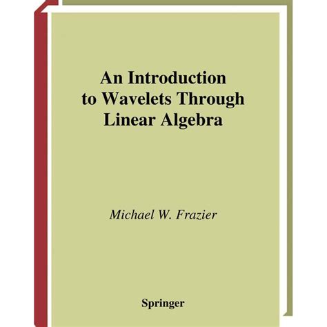 Springer An Introduction To Wavelets Through Linear Algebra Galaxus