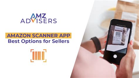 Amazon Scanner App Best Options For Sellers Amz Advisers