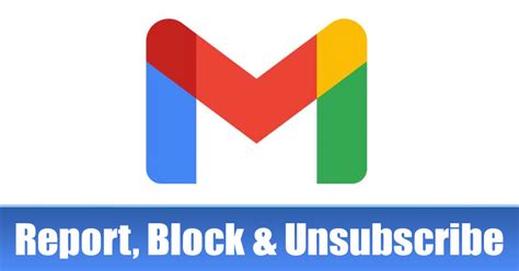 How To Report Block And Unsubscribe From Emails In Gmail