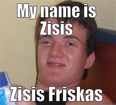 Friskas Zisis Quickmeme
