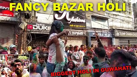 Fancy Bazar Guwahati Holi 2023 Youtube