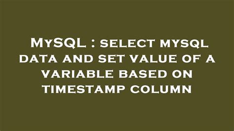 Mysql Select Mysql Data And Set Value Of A Variable Based On