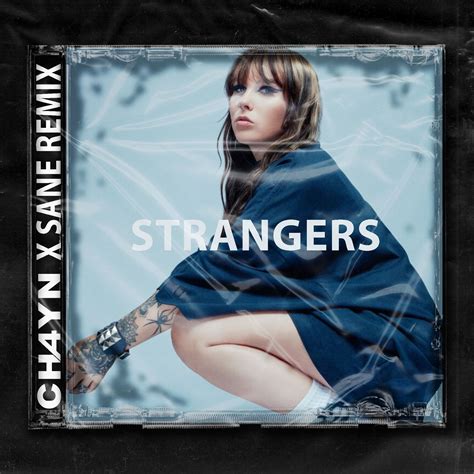 Strangers Ch4yn X Sane Remix By Ch4yn Free Download On Hypeddit