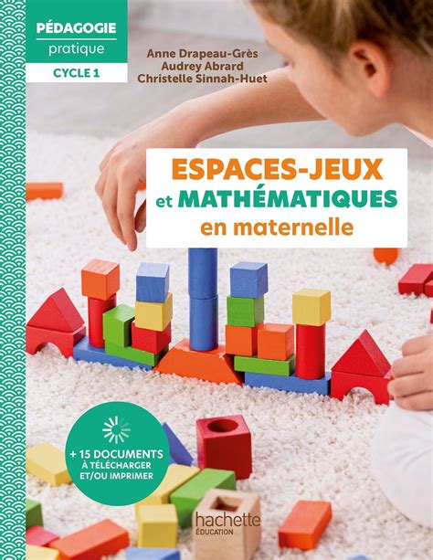 Pédagogie Pratique Les Espaces Jeux Et Mathématiques En Maternelle