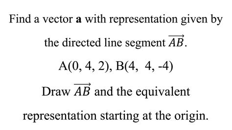 find a vector a with representation given by the directed line segment 𝐴𝐵 ⃗ youtube