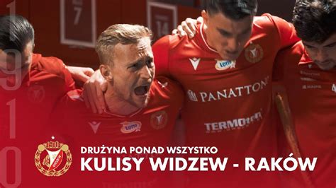 DRUŻYNA PONAD WSZYSTKO Kulisy meczu Widzew Łódź Raków Częstochowa Widzew pl wszystkie