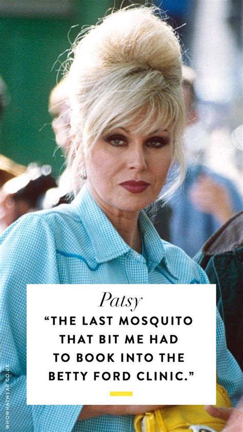 Patsy Quotes 25 Of The Most Quotable Moments From Absolutely Fabulous