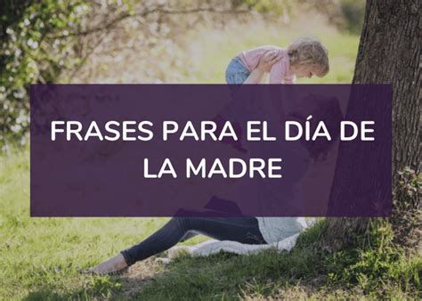 Frases Para El Día De La Madre 2023