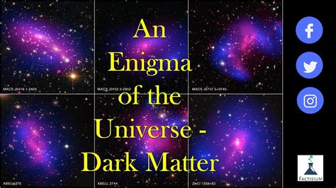 An Enigma Of The Universe Dark Matter Youtube