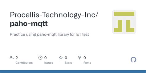 Github Procellis Technology Inc Paho Mqtt Practice Using Paho Mqtt Library For Iot Test