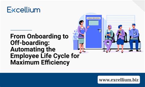 From Onboarding To Off Boarding Automating The Employee Lifecycle For Maximum Efficiency