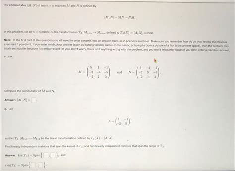 Solved The Commutator [m N] Of Two N×n Matrices M And N Is