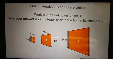 Quadrilaterals A B And C Are Similar Work Out The Unknown Length T Give Your Answer As An