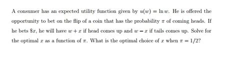 Solved A Consumer Has An Expected Utility Function Given By