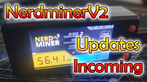 Nerd Miner Updates Incoming Youtube