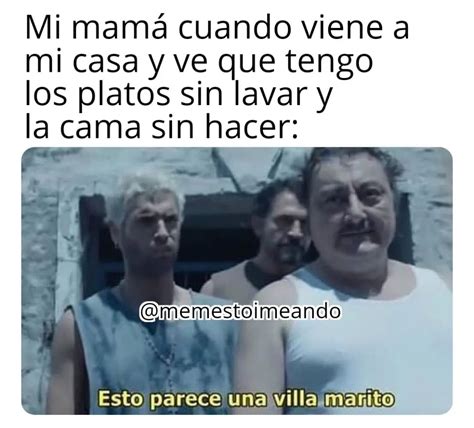 Mi Mamá Cuando Viene A Mi Casa Y Ve Que Tengo Los Platos Sin Lavar Y La
