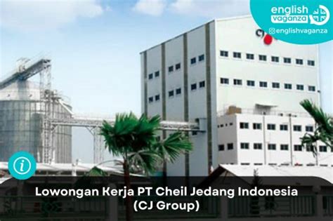 Lowongan Pt Cj Cheil Jedang Indonesia Englishvaganza
