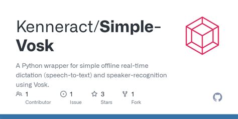 Github Kenneractsimple Vosk A Python Wrapper For Simple Offline Real Time Dictation Speech