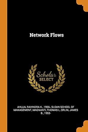 Network Flows Ahuja Ravindra K Magnanti Thomas L Sloan School Of Management