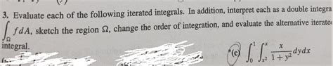 solved evaluate each of the following iterated integrals in