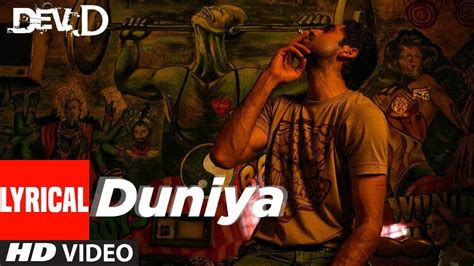 Duniya Lyrical Dev D Abhay Deol Abhay Deol Mahi Gill Kalki