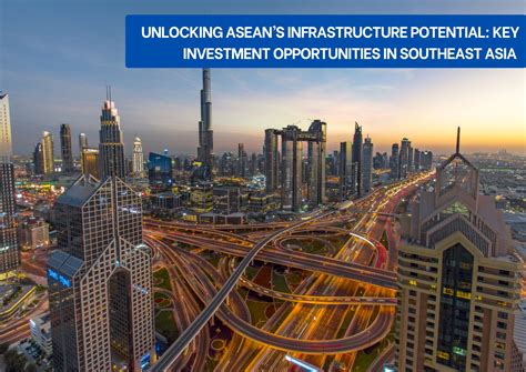 Asean Infrastructure Key Investment Opportunities In Se Asia