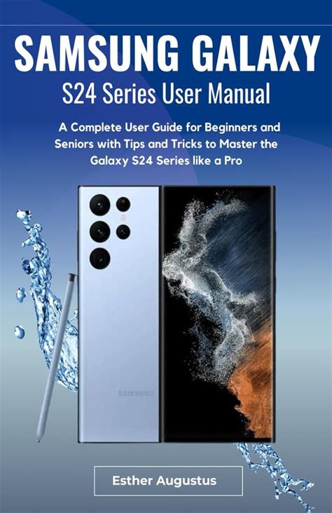 esther augustus samsung galaxy s24 series user manual a complete india