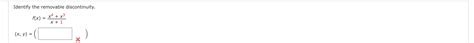 Solved Identify The Removable Discontinuity F X X 1x4 X3