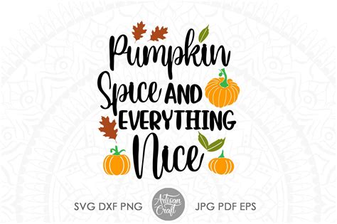 Pumpkin Spice And Everything Nice SVG Graphic By Artisan Craft SVG
