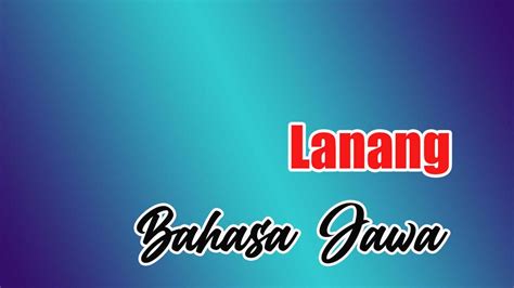 Arti Lanang Dalam Bahasa Jawa Lebih Dari Sekadar Laki Laki Kawruh Basa