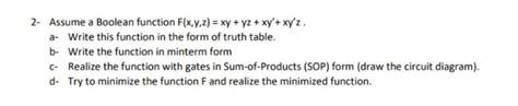 Solved Assume A Boolean Function F X Y Z Xy Yz Xy Xyz Chegg