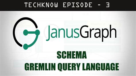 Janusgraph Schema And Data Modeling Techknow Episode 3 Youtube