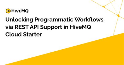 Unlocking Programmatic Workflows Via Rest Api Support In Hivemq Cloud Starter