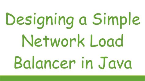 designing a simple network load balancer in java youtube