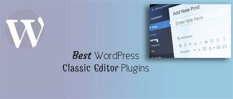 5 Best Wordpress Classic Editor Plugins 2025 Wpanything