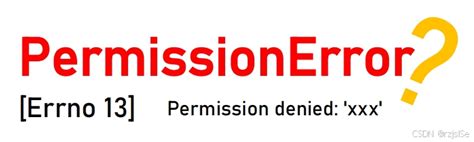 已解决：permissionerror Errno 13 Permission Denied ‘xxx‘ Csdn博客