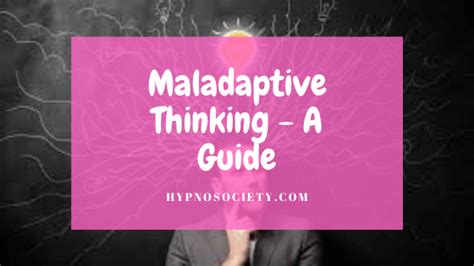 Here Is A Comprehensive Guide On Maladaptive Thinking